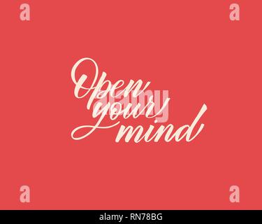 Open your mind - hand lettering inscription to holiday design, black ...