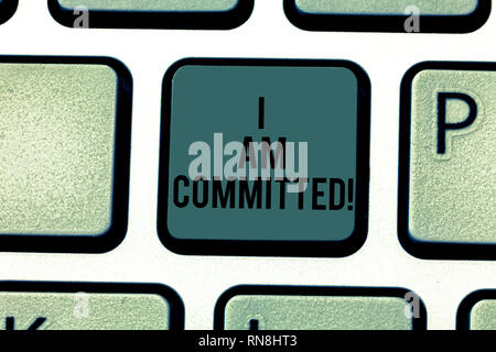 Text sign showing I Am Committed. Conceptual photo To be engage with a ...