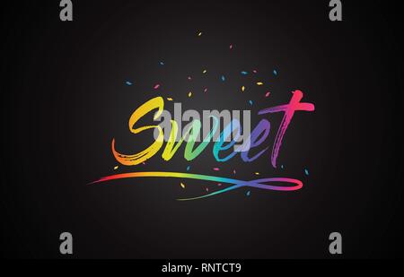 Sweet Word Text with Handwritten Rainbow Vibrant Colors and Confetti ...
