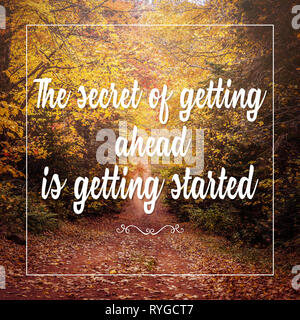 the secret of getting ahead is getting started - motivational quote on ...