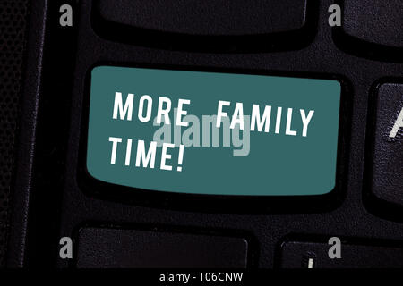 Writing note showing More Family Time. Business concept for Spending ...