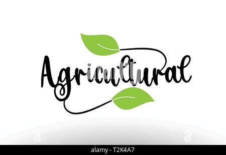 agricultural word or text with green leaf. Handwritten lettering ...