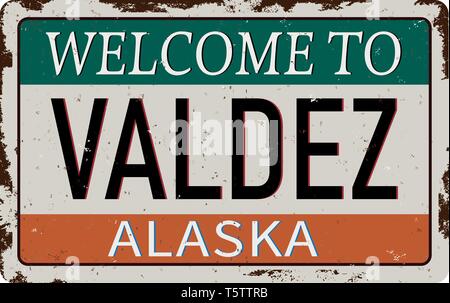 welcome to valdez alaska vintage rusty metal sign on a white background ...