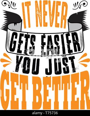 It never gets easier, you just get better Stock Vector Image & Art - Alamy