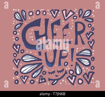 Motivational lettering. Cheer up card. Vector color illustration Stock ...