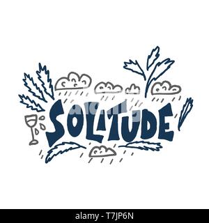 Solitude hand drawn lettering with decoration isolated on white background. Vector of loneliness ...