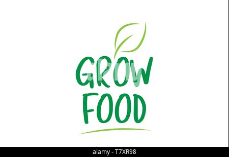 grow food word or text with green leaf. Handwritten lettering suitable ...