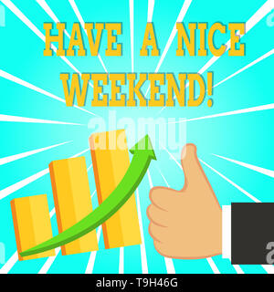 Text sign showing Have A Nice Weekend. Business photo showcasing ...