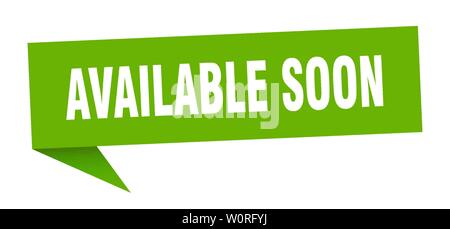 available soon speech bubble. available soon sign. available soon ...