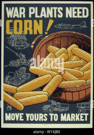 WAR PLANTS NEED CORN! MOVE YOURS TO MARKET Stock Photo - Alamy