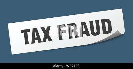 tax fraud sticker. tax fraud square isolated sign. tax fraud Stock ...