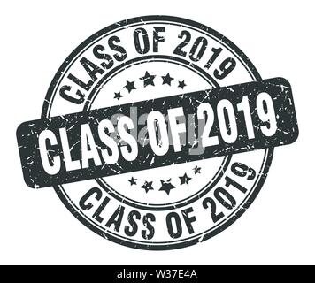 class of 2019 stamp. class of 2019 round grunge sign. class of 2019 ...