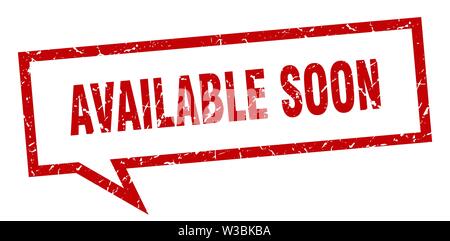 available soon sign. available soon square speech bubble. available ...