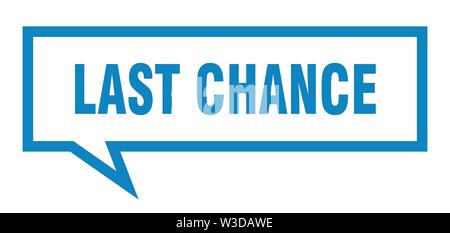 last chance sign. last chance square speech bubble. last chance Stock ...