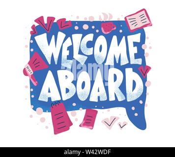 Welcome aboard phrase. Hand drawn lettering. Vector color illustration ...