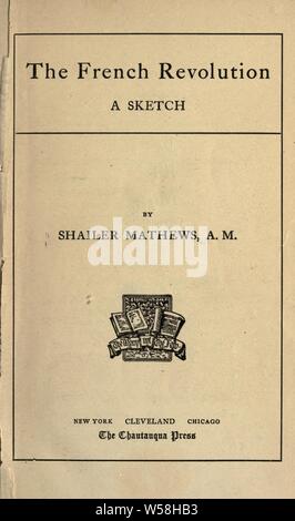 The French Revolution : a sketch : Mathews, Shailer, 1863-1941 Stock ...