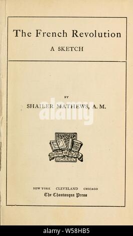 The French Revolution : a sketch : Mathews, Shailer, 1863-1941 Stock ...