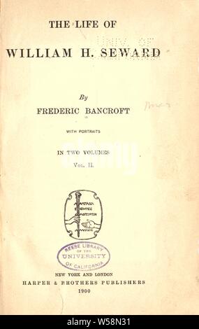The life of William H. Seward : Bancroft, Frederic, 1860-1945 Stock ...