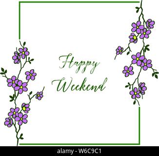 Template happy weekend, purple flower frame, inspirational and ...