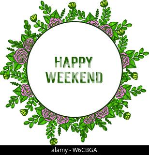 Happy weekend with perfect design element rose flower frame. Vector ...