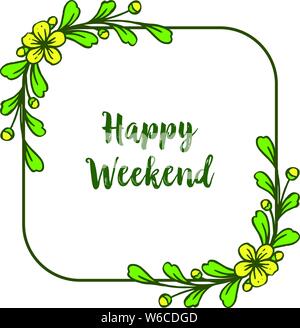 Happy weekend, artwork of yellow wreath frame and green leaves. Vector ...