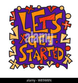 Lets get started quote. Poster template with stylized text and design ...