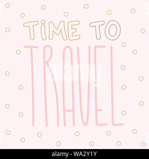 Travel lettering illustration. Text for travel inspiration. Time to ...