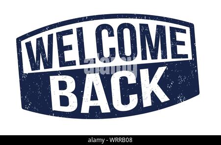 Welcome back grunge rubber stamp on white background, vector ...