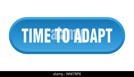 time to adapt sign. time to adapt rounded blue sticker. time to adapt ...