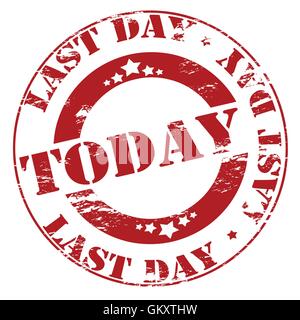 Stempel letzter Tag heute in rot auf weißem Hintergrund Vektor ...