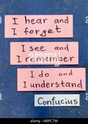 Ich höre und ich vergesse. Ich sehe und ich erinnere mich. Ich tue und ...