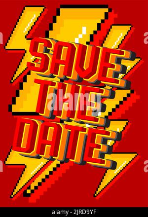 Enregistrez la date. Mot pixélisé avec arrière-plan graphique ...
