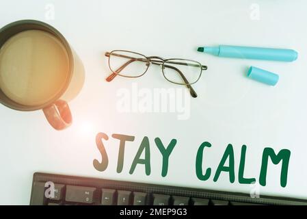 Légende conceptuelle rester calme, mot écrit sur maintenir dans un état ...