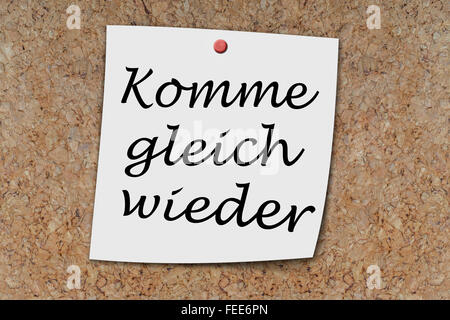 Gleich Komme wieder (Allemand être richt retour) écrit sur une note ...